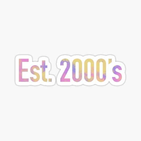 "Established 2000’s" Sticker for Sale by AvaRaye09 | Redbubble