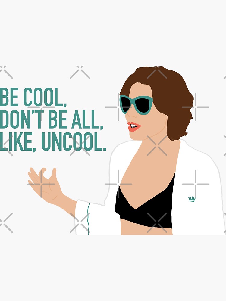 "Be Cool, Don’t Be All, Like, Uncool. - Luann RHONY design" Sticker for ...