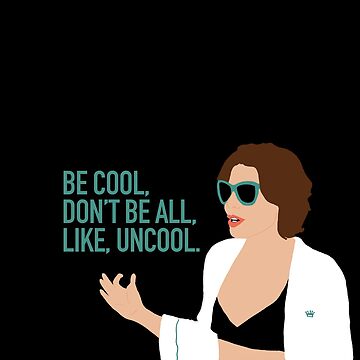 "Be Cool, Don’t Be All, Like, Uncool. - Luann RHONY design" Sticker for ...
