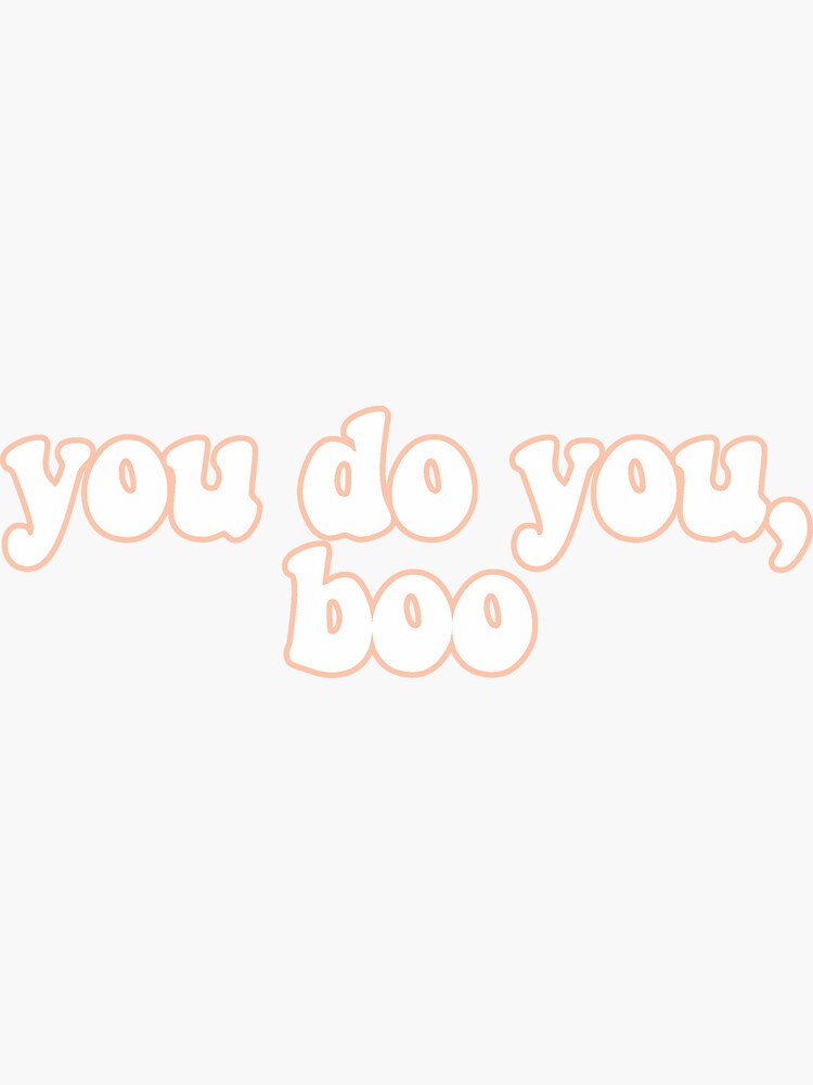 "You Do You Boo" Sticker by kristickers | Redbubble