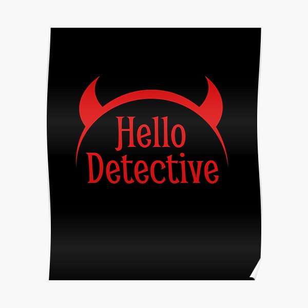 "Hello Detective Lucifer" Poster by pandasdesigns | Redbubble