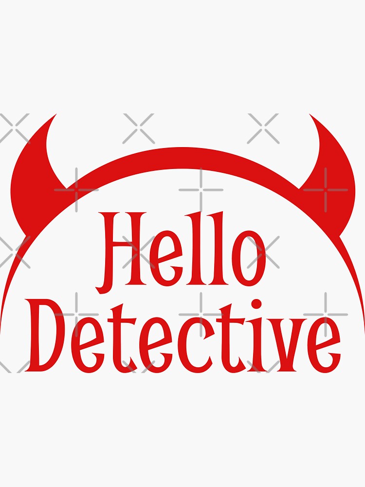 "Hello Detective Lucifer" Sticker for Sale by pandasdesigns | Redbubble