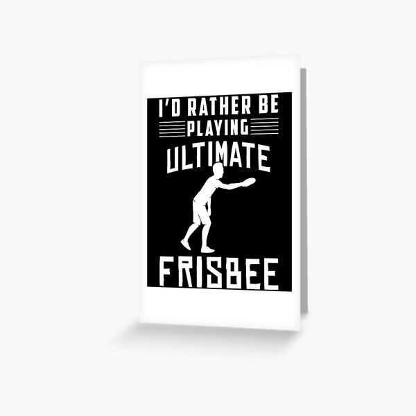 "Funny Player Id Rather Be Playing Ultimate Frisbee print" Greeting ...