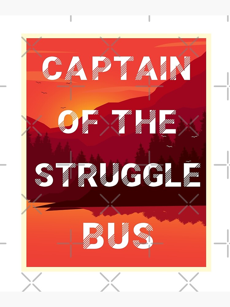 "Captain Of The Struggle Bus. Teacher Life, Student life, Bus Traveler ...