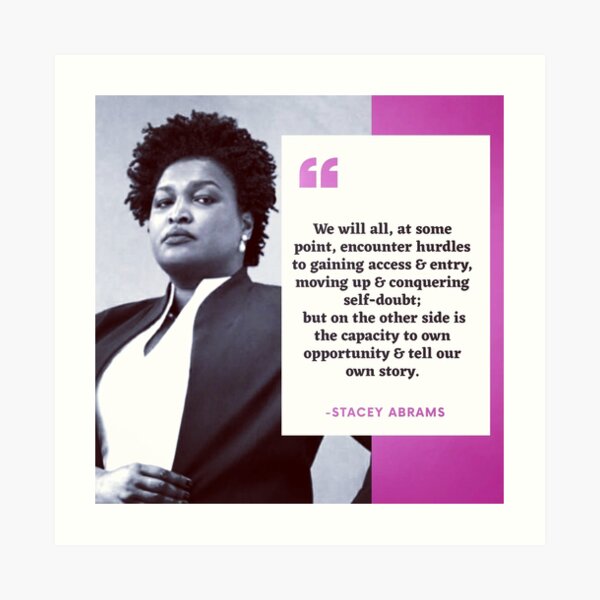 "Stacey Abrams Quote" Art Print by Solidarityandco | Redbubble