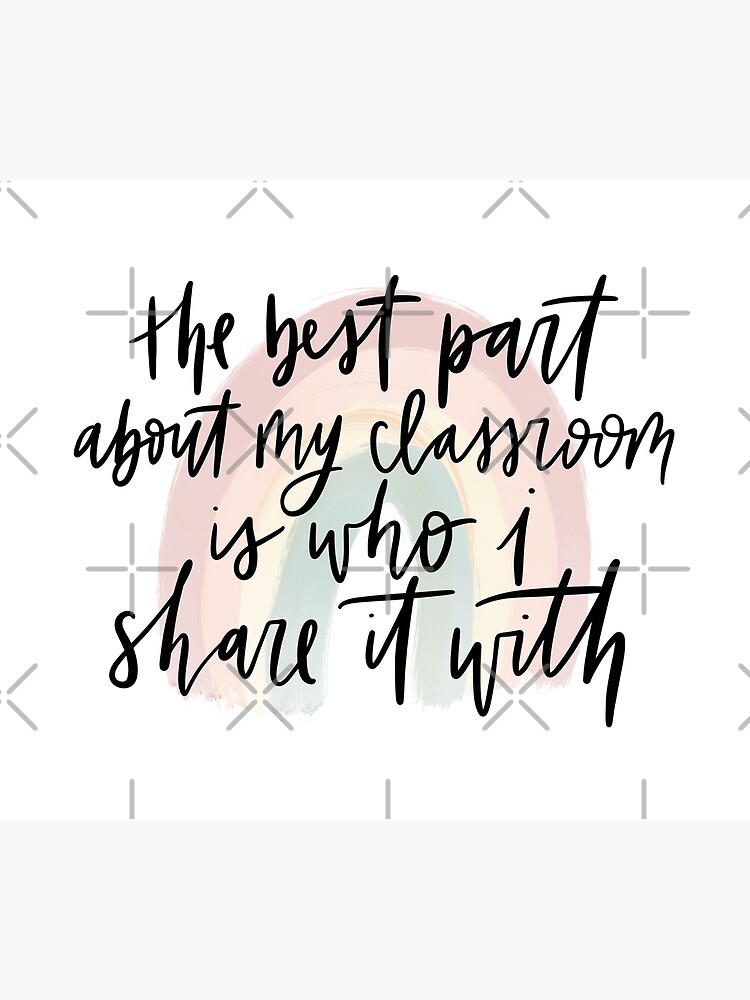 "The Best Part of My Classroom" Poster by hannajoyjoines | Redbubble