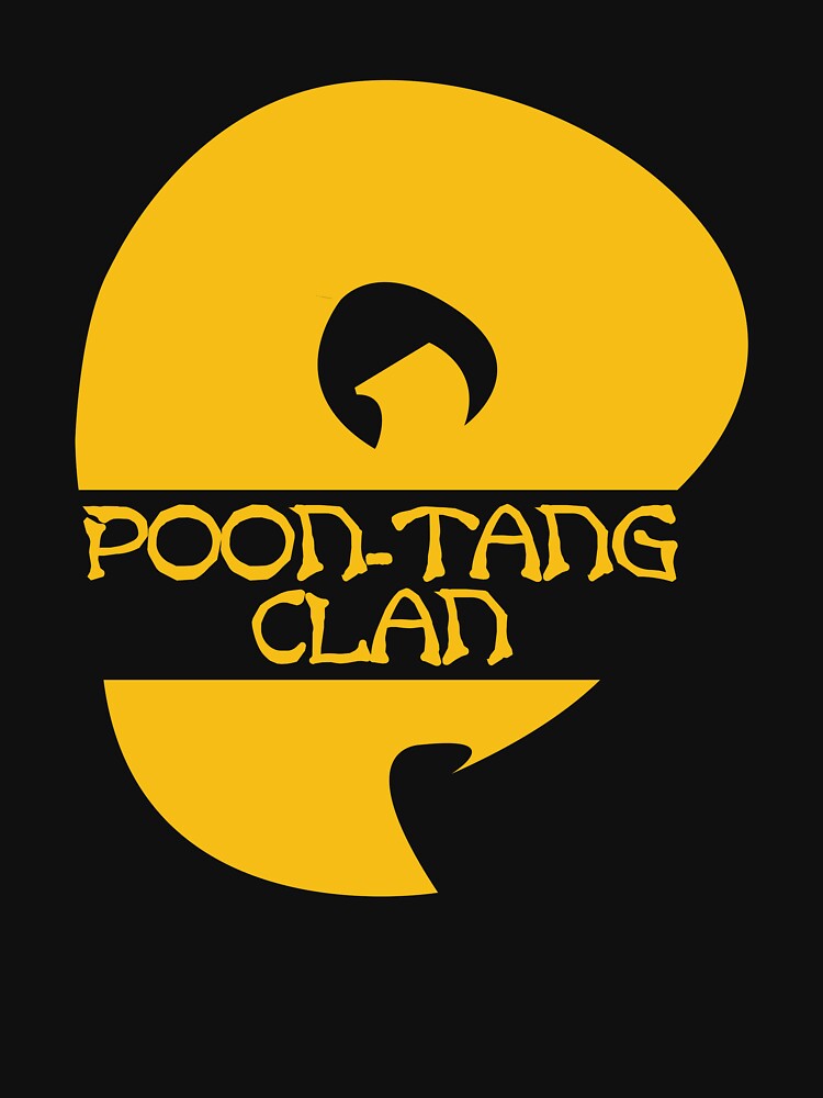 "Poon-Tang Clan" T-shirt by shayski | Redbubble