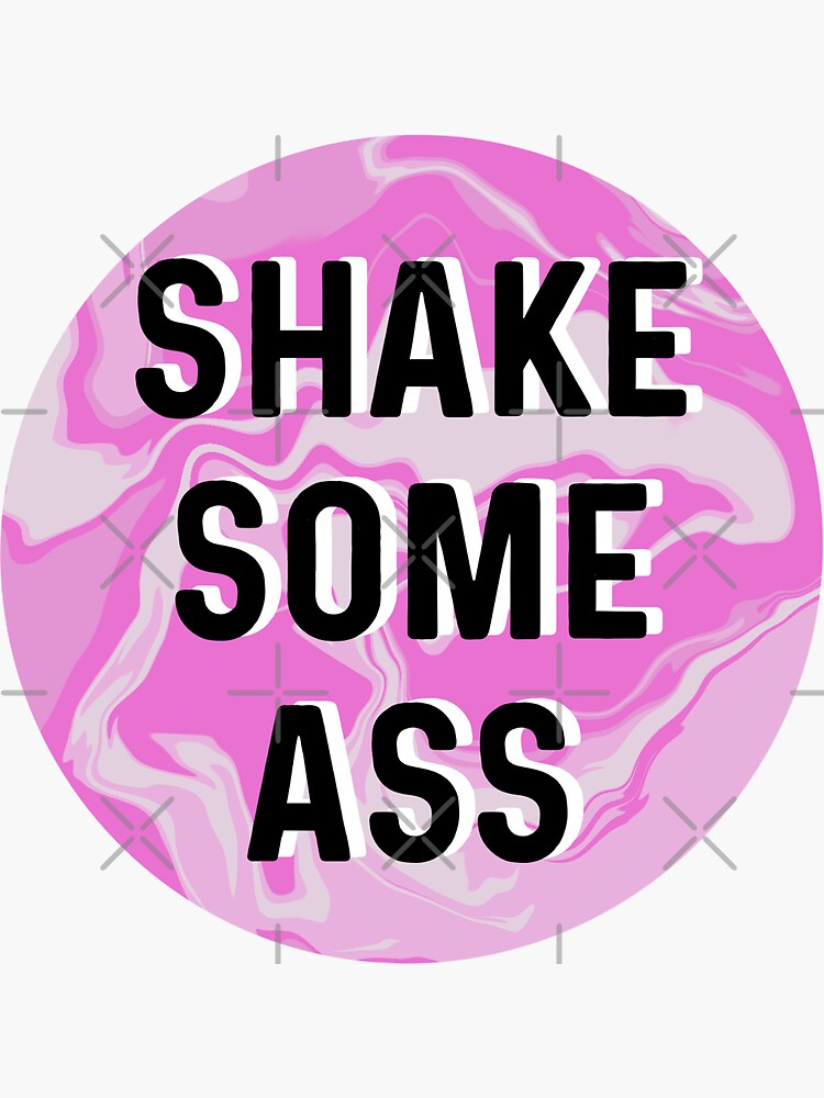 "Shake some a**" Sticker for Sale by cristal26 | Redbubble