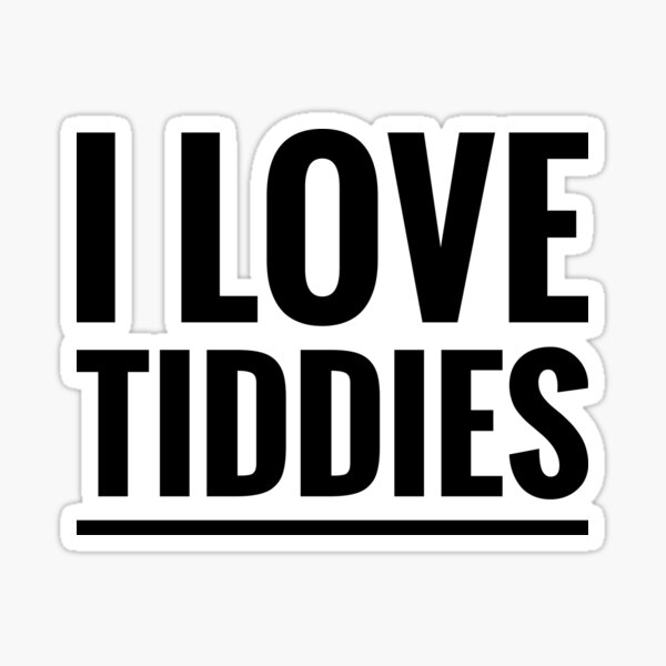 "I LOVE TIDDIES" Sticker for Sale by FortyFourTeez | Redbubble