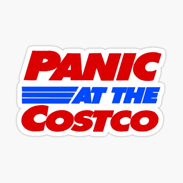 Panic At The Costco Stickers | Redbubble