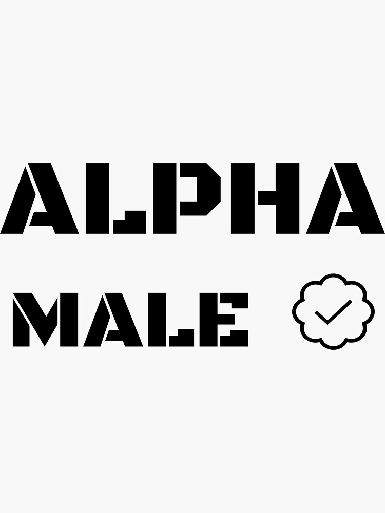 "Alpha Male Shirt, Cool Alpha Male Design for any Time" Sticker by ...