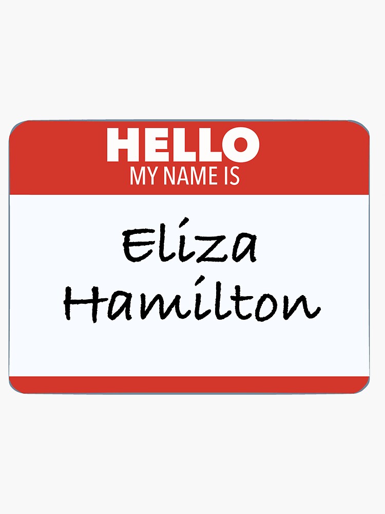 "Hello My Name Is Eliza Hamilton Tag" Sticker by hamiltonian1 | Redbubble