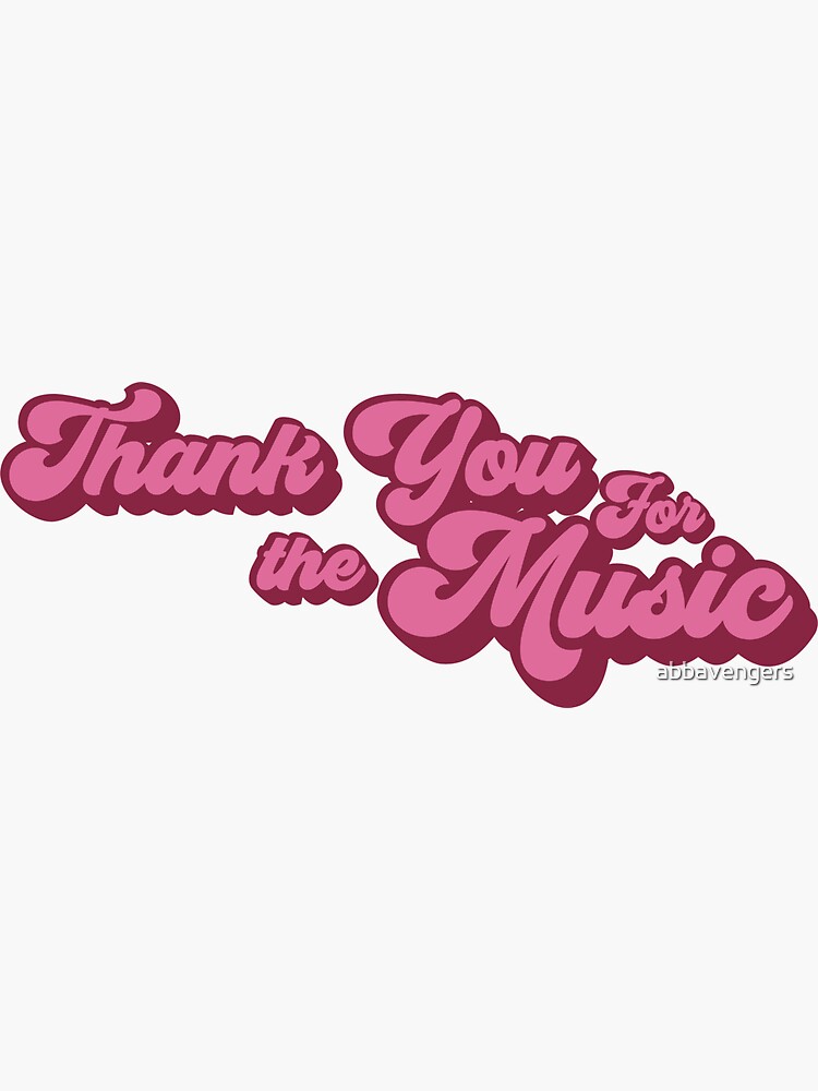 "Thank You For The Music" Sticker for Sale by abbavengers | Redbubble