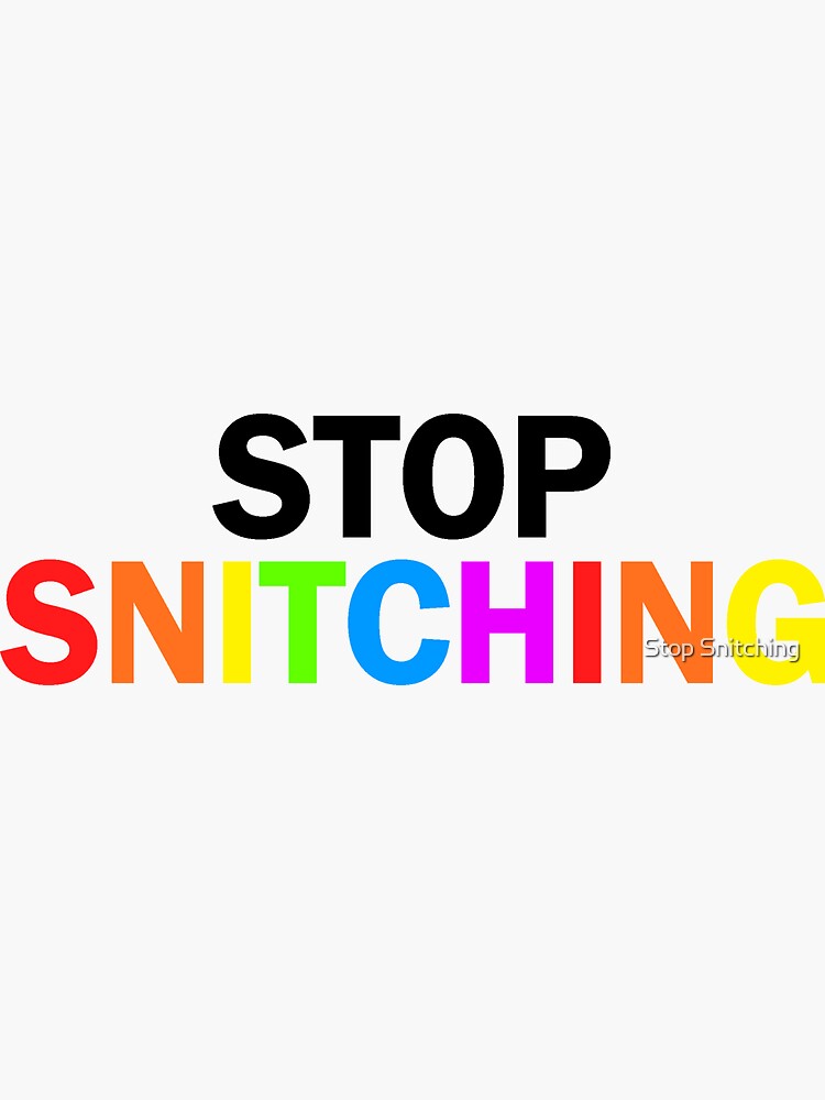 "Stop Snitching" Sticker for Sale by JCXXII33 | Redbubble
