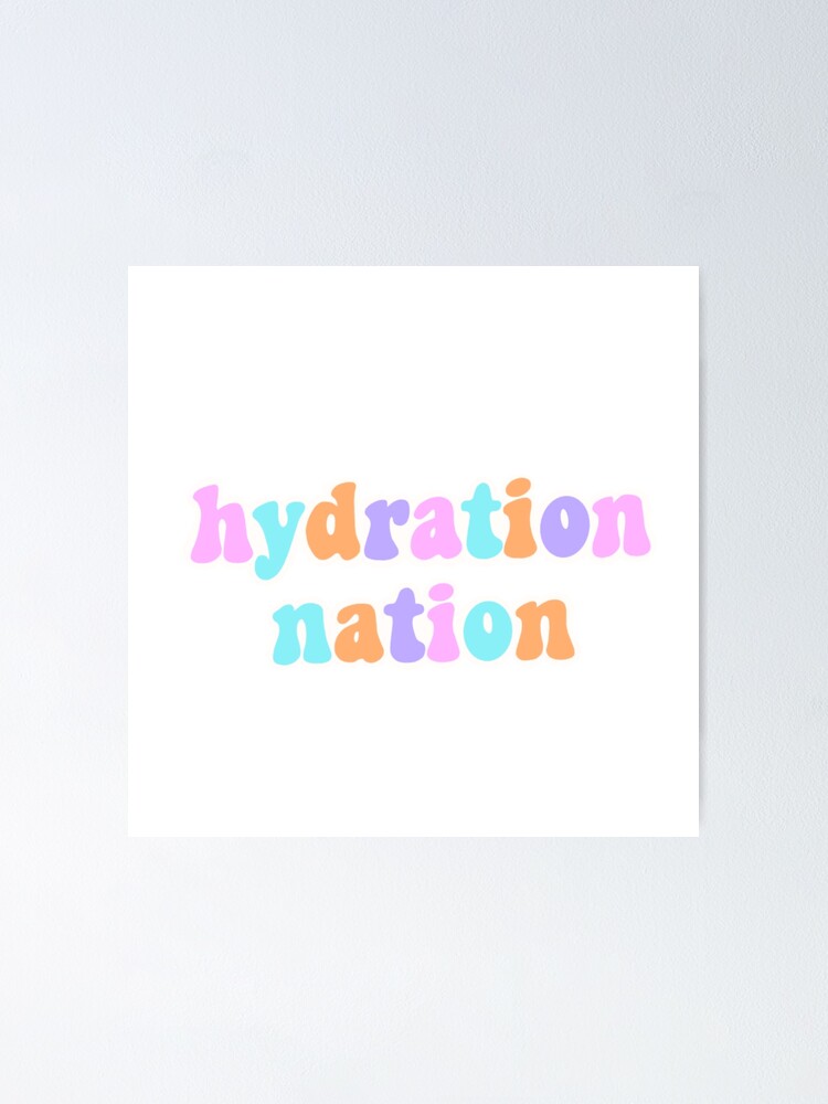 "Hydration Nation" Poster for Sale by katelynnsophiaa | Redbubble