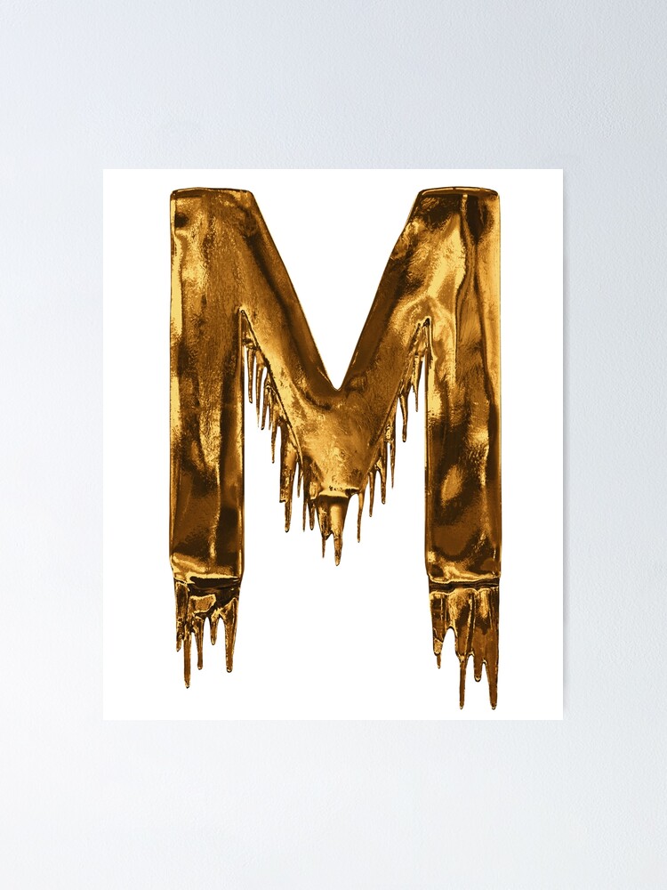 "Gold Drip Alphabet Letter M" Poster for Sale by MPowerTeez | Redbubble