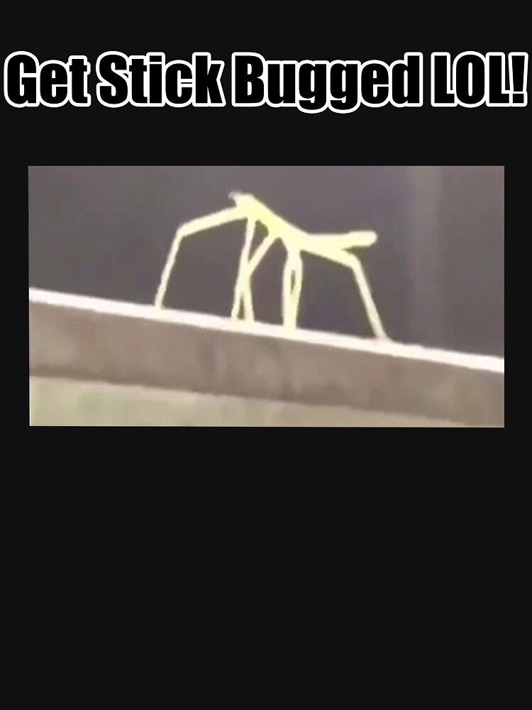 "Get Stick Bugged Lol! - Meme Shirt - TheMemeMan" Active T-Shirt by ...