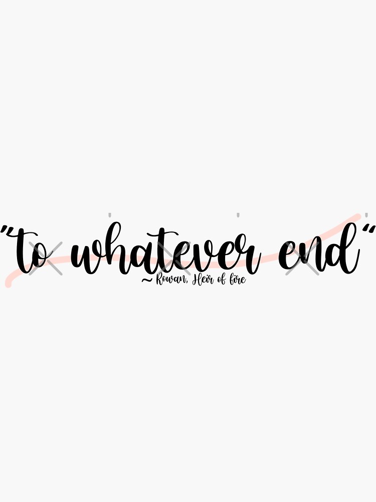 "To whatever end quote" Sticker for Sale by Lesha02 | Redbubble