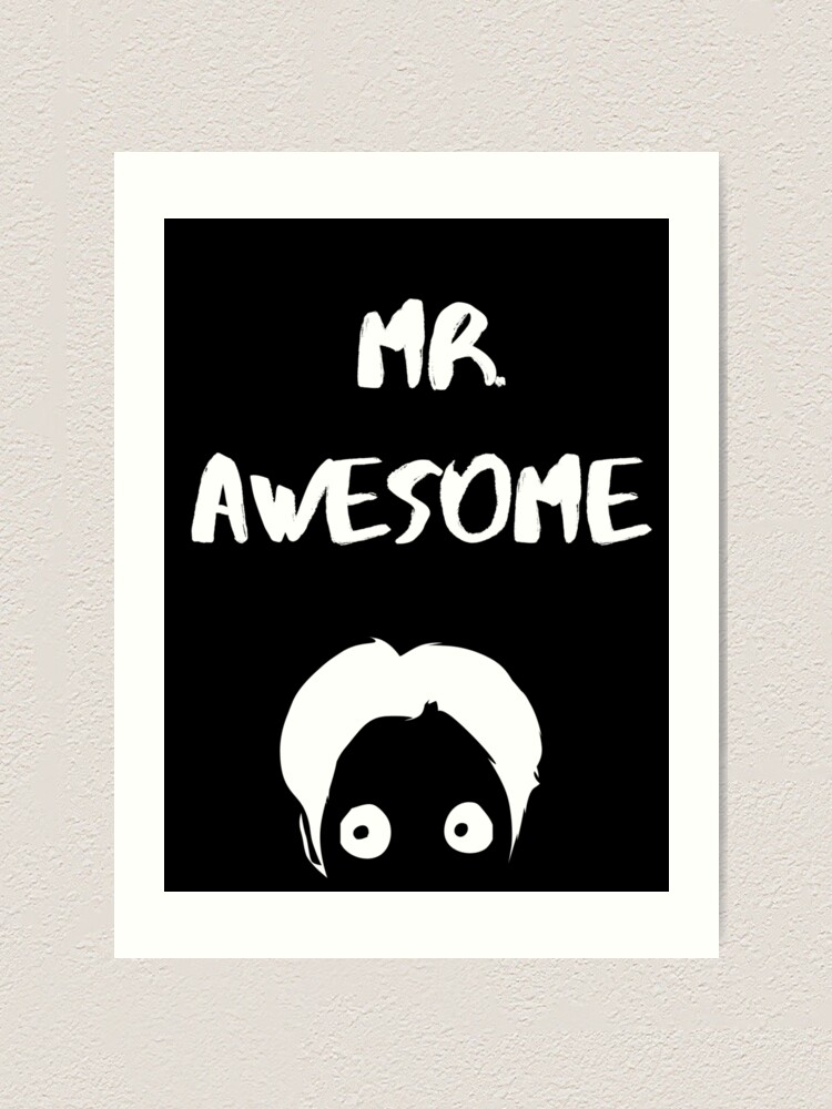 "MR. AWESOME " Art Print for Sale by char7liz | Redbubble