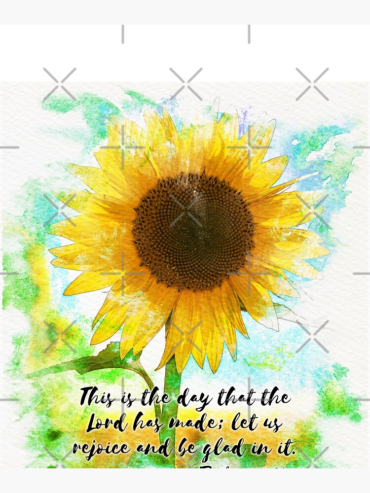 "This is the day that the Lord has made; I will rejoice and be glad in ...