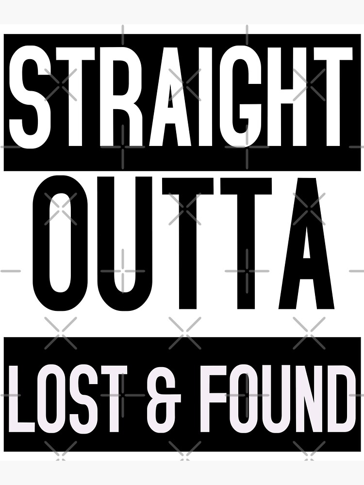 "Straight Outta Lost and Found" Sticker for Sale by starshiporion ...