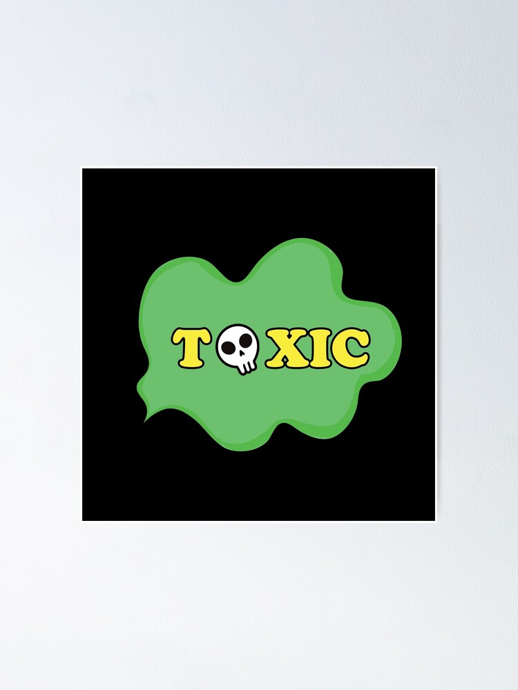 "Toxic (Black Background) | UmberPng" Poster for Sale by UmberPng ...