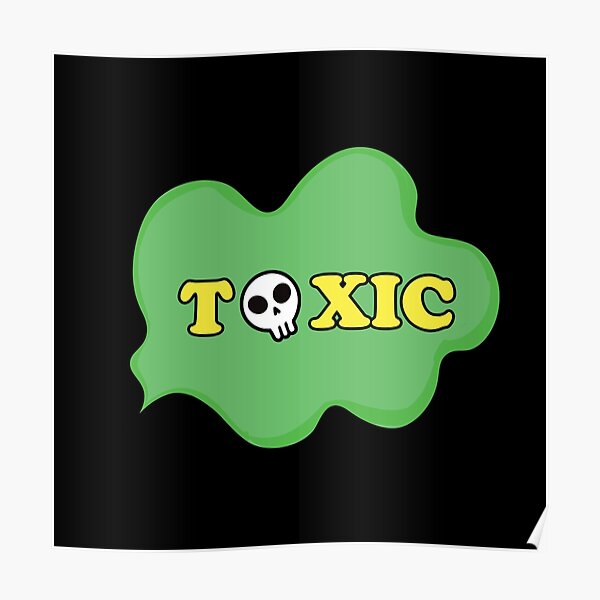 "Toxic (Black Background) | UmberPng" Poster for Sale by UmberPng ...