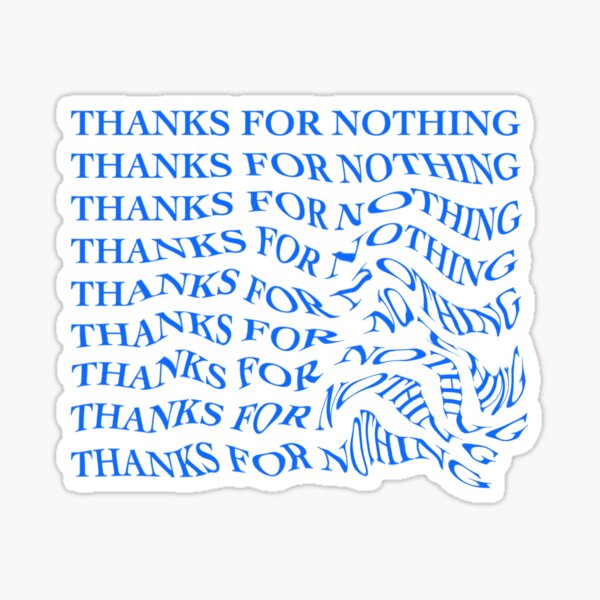 "Thanks for nothing design" Sticker for Sale by sheilalangarita | Redbubble