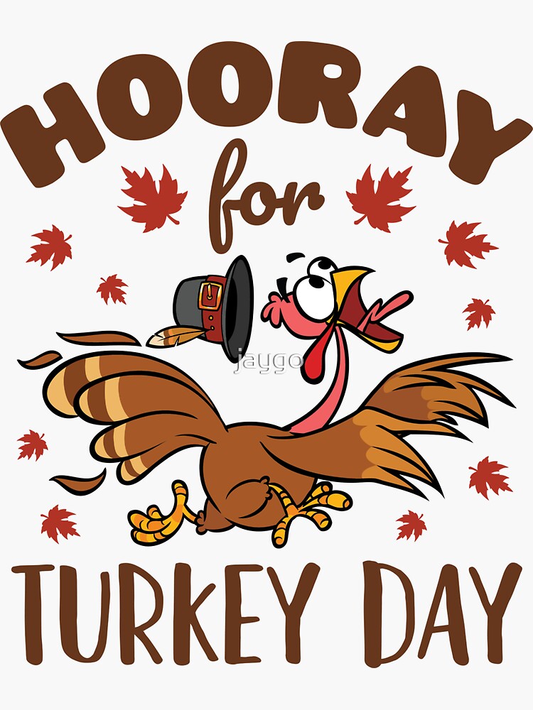 "Hooray for Turkey Day Thanksgiving Dinner" Sticker for Sale by jaygo ...