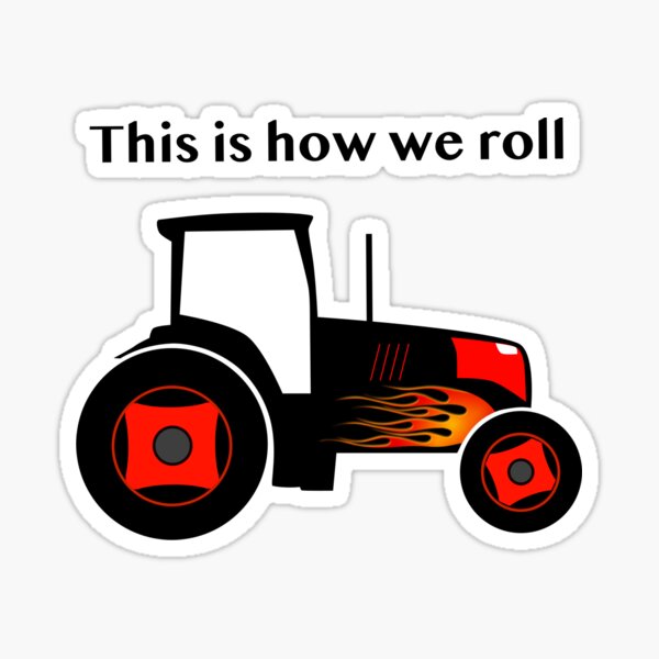 "Tractor - This is how we roll" Sticker for Sale by Arites | Redbubble
