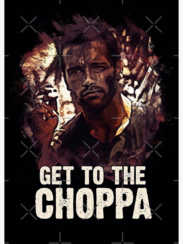 "Get To The Choppa" Art Print for Sale by Naumovski | Redbubble
