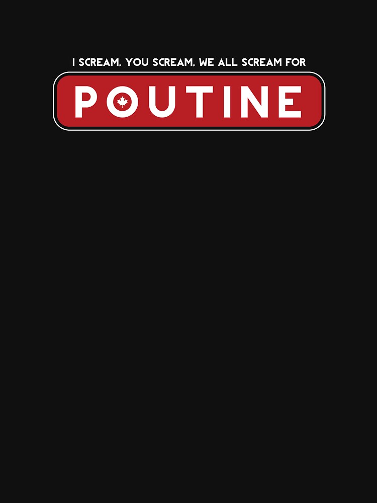 "Poutine Quebec Canada Maple Leaf Canadian National Dish" T-shirt by ...
