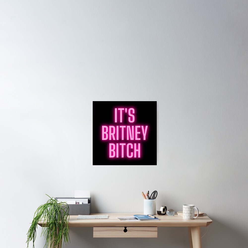 "It's Britney Bitch" Poster for Sale by m95sim | Redbubble