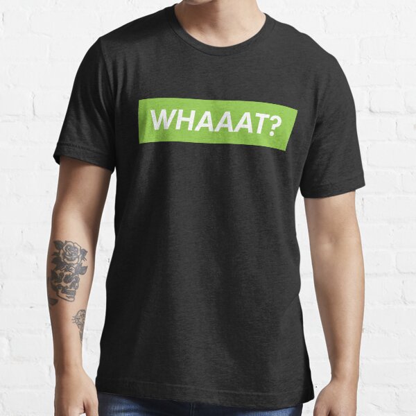 "Whaaat?" T-shirt for Sale by DeindePrints | Redbubble | what t-shirts ...