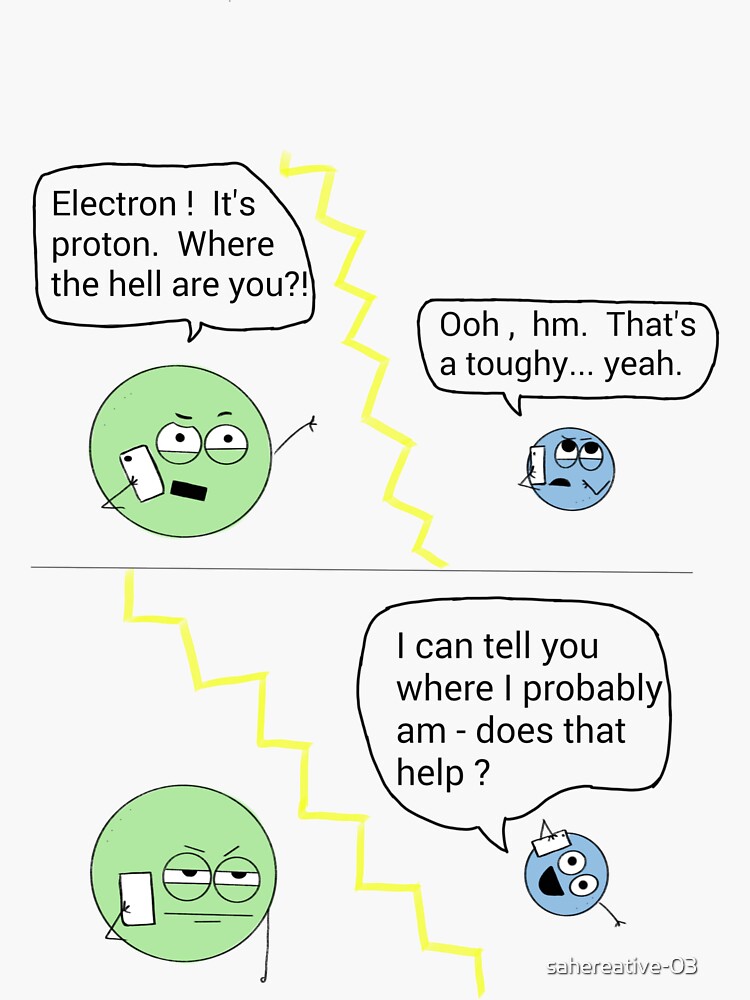 "~ A conversation between proton and electron " Sticker for Sale by ...