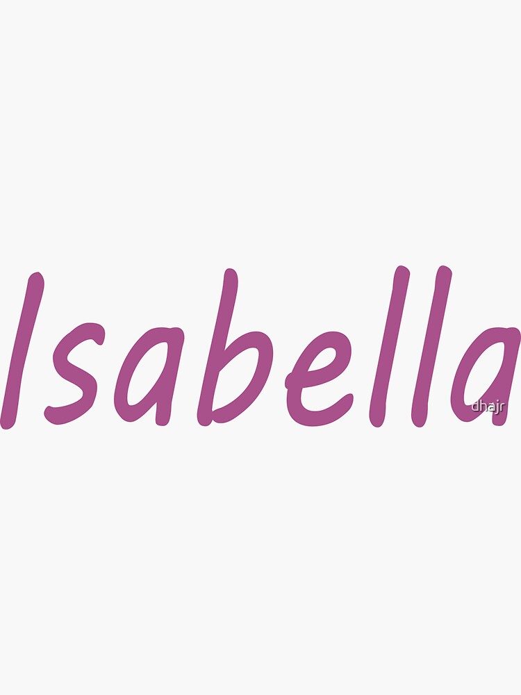 "ISABELLA" Sticker for Sale by dhajr | Redbubble