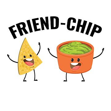 "Guac Guacamole and Chips - Friend-Chip" Sticker for Sale by ...
