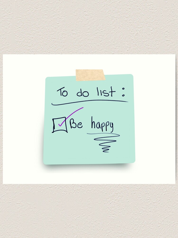 "To do list: Be happy - post it note " Art Print by leshlie | Redbubble