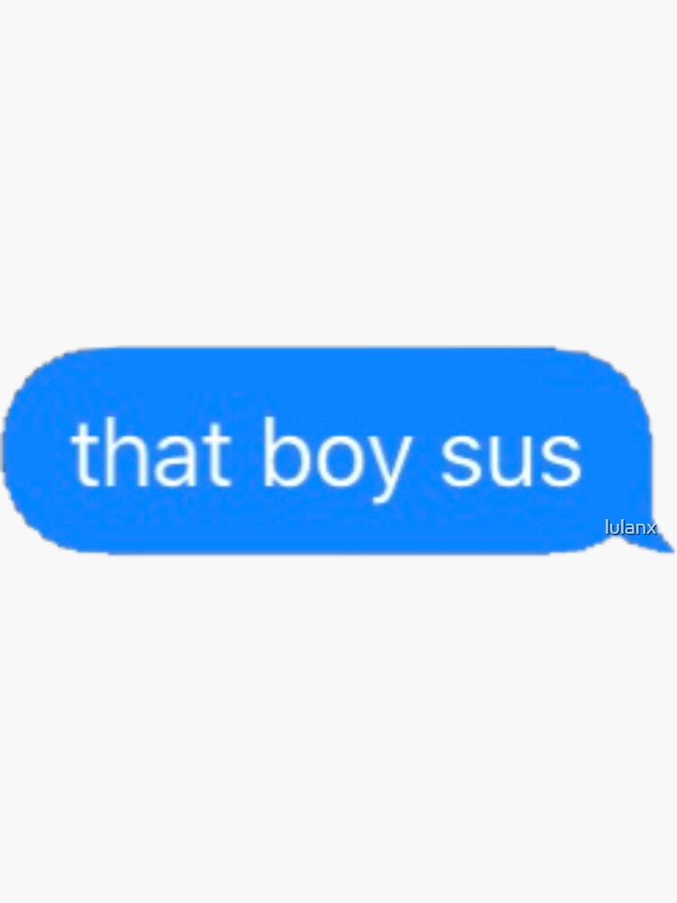 "that boy sus " Sticker by lulanx | Redbubble