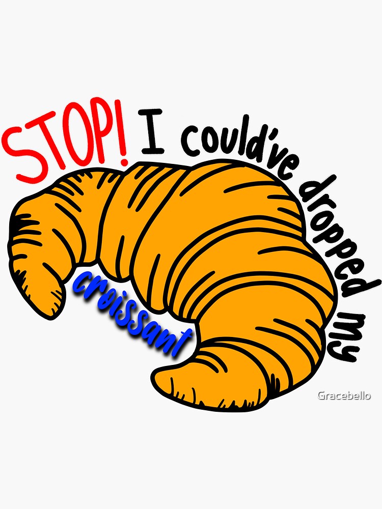 "Croissant meme" Sticker for Sale by Gracebello | Redbubble