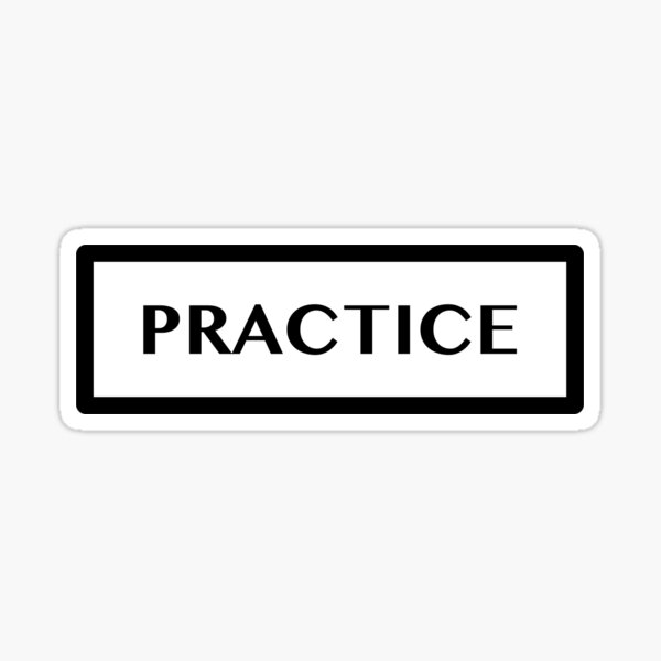 "PRACTICE" Sticker by emcin | Redbubble