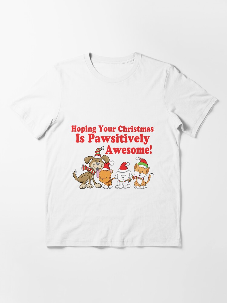 "Dogs & Cats Pawsitively Awesome Christmas" T-shirt for Sale by ...