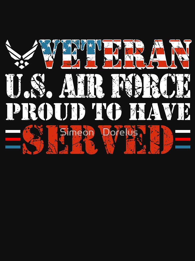 "Veteran US Air Force Proud To Have Served T-Shirt Cool Gift" Essential ...