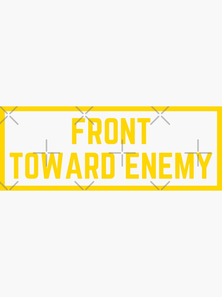 "Front Toward Enemy" Sticker for Sale by razvigod | Redbubble