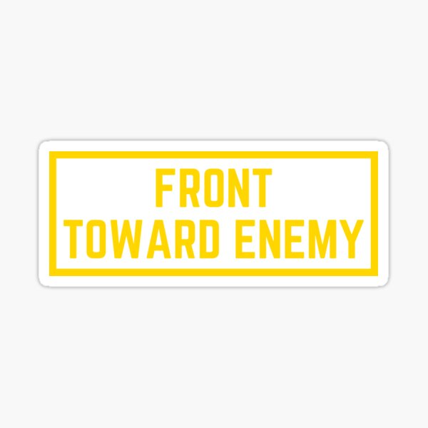 "Front Toward Enemy" Sticker for Sale by razvigod | Redbubble