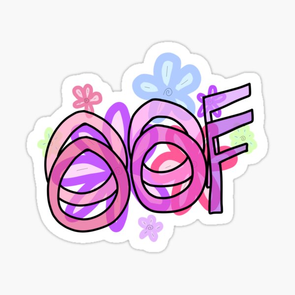 "O O F " Sticker for Sale by NiixiieDoodles | Redbubble
