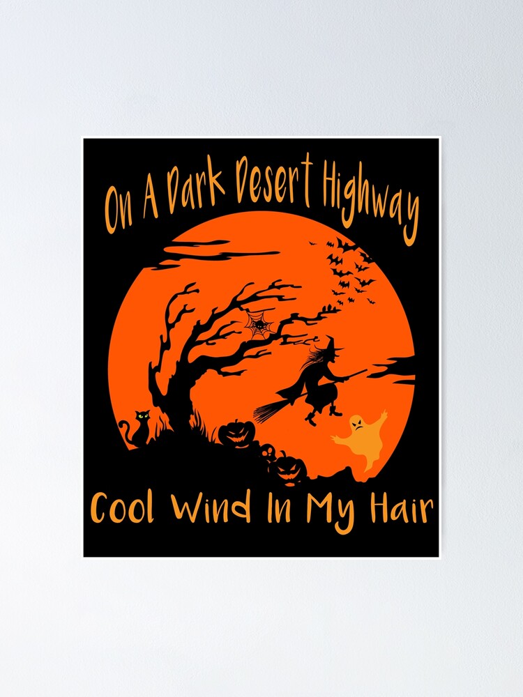 On A Dark Desert Highway Cool Wind In My Hair Poster at Emma Lowell blog