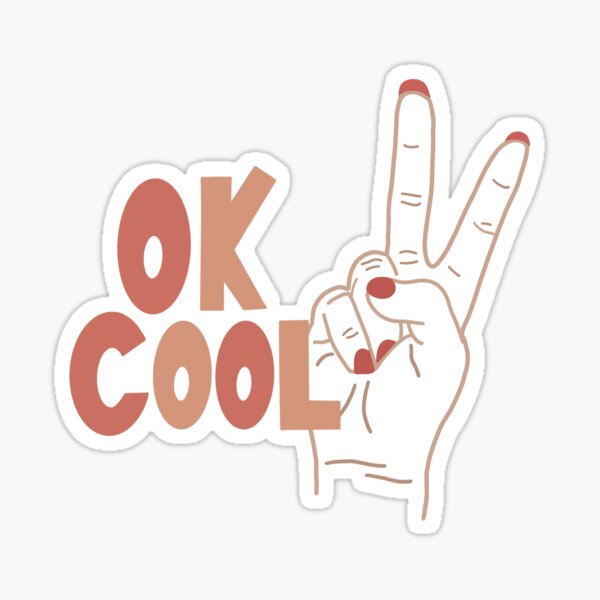 "Ok, Cool" Sticker for Sale by lizalexisdesign | Redbubble
