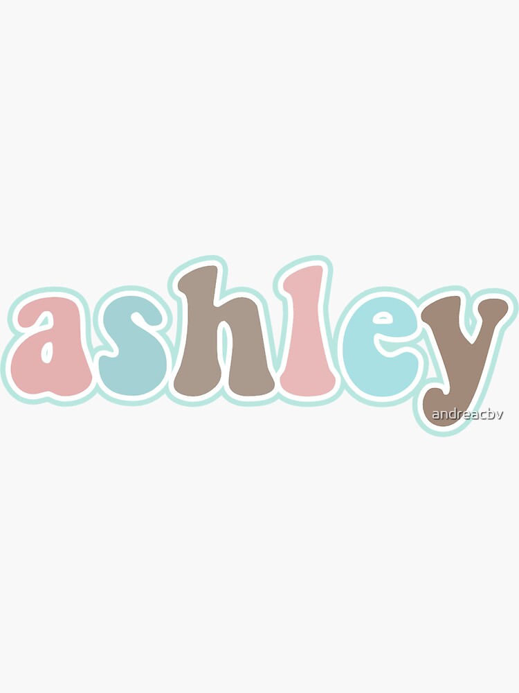 Pegatina «cita de nombre Ashley» de andreacbv | Redbubble