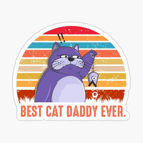 "Best Cat Daddy Ever., Cat Lover, Cat Man, Funny Cat" Sticker for Sale ...